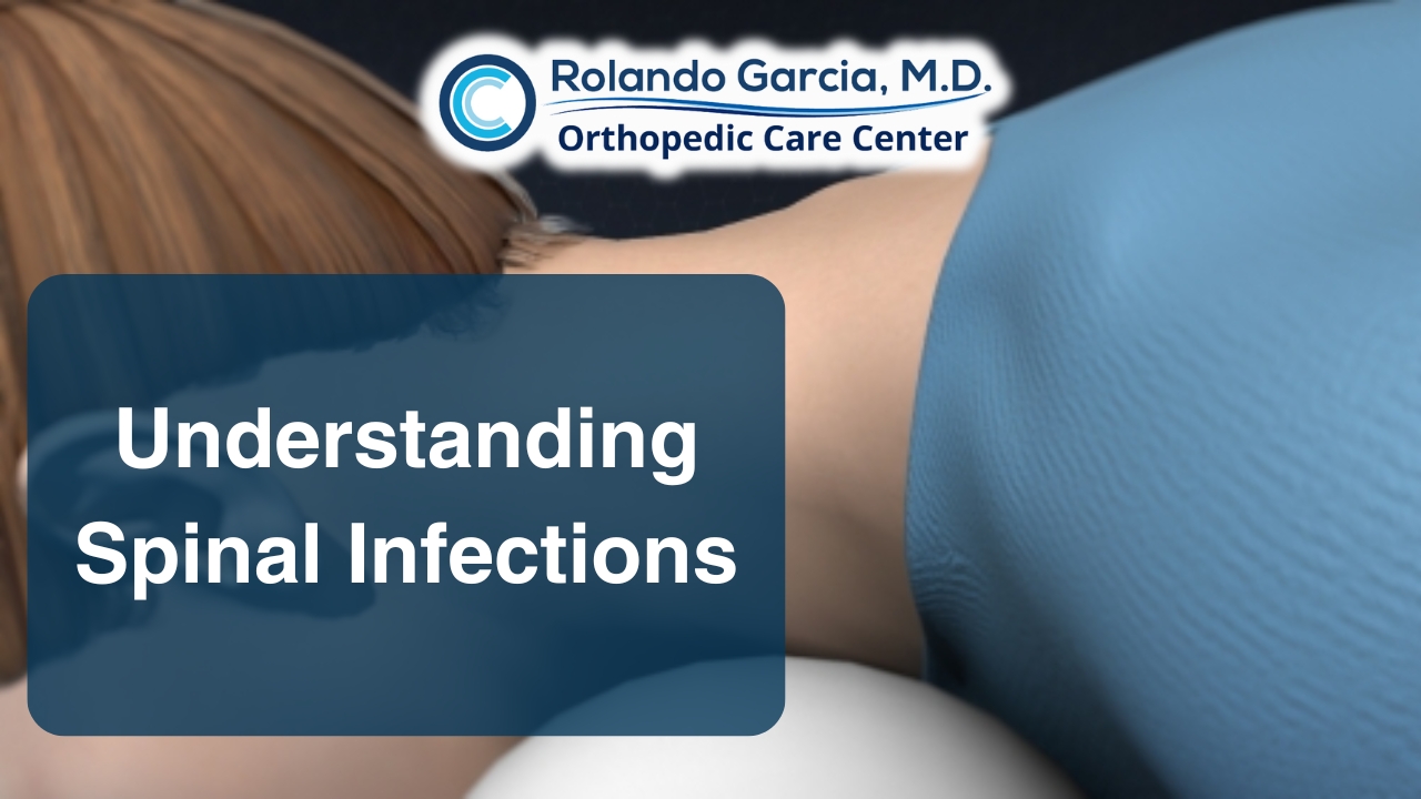 Understanding Spinal Infections: Causes, Symptoms, and Treatments - Dr. Rolando Garcia Jr ...