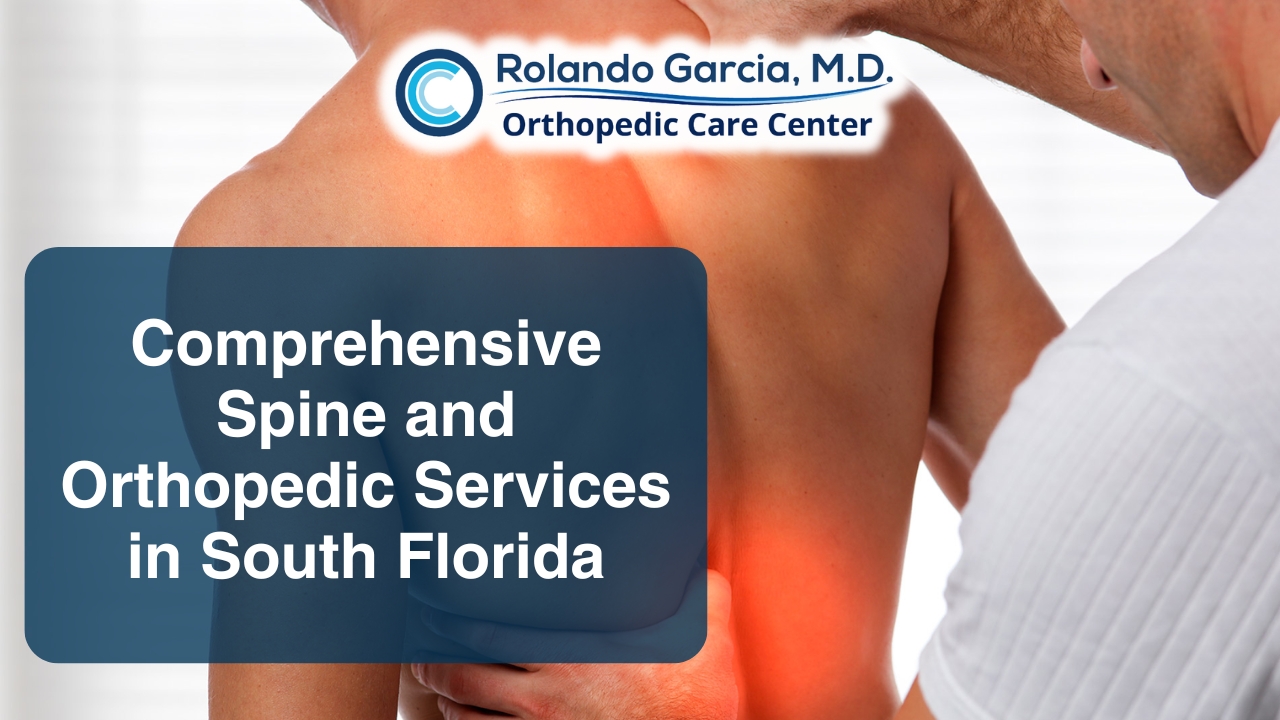 Comprehensive Spine and Orthopedic Services in South Florida | Expert ...
